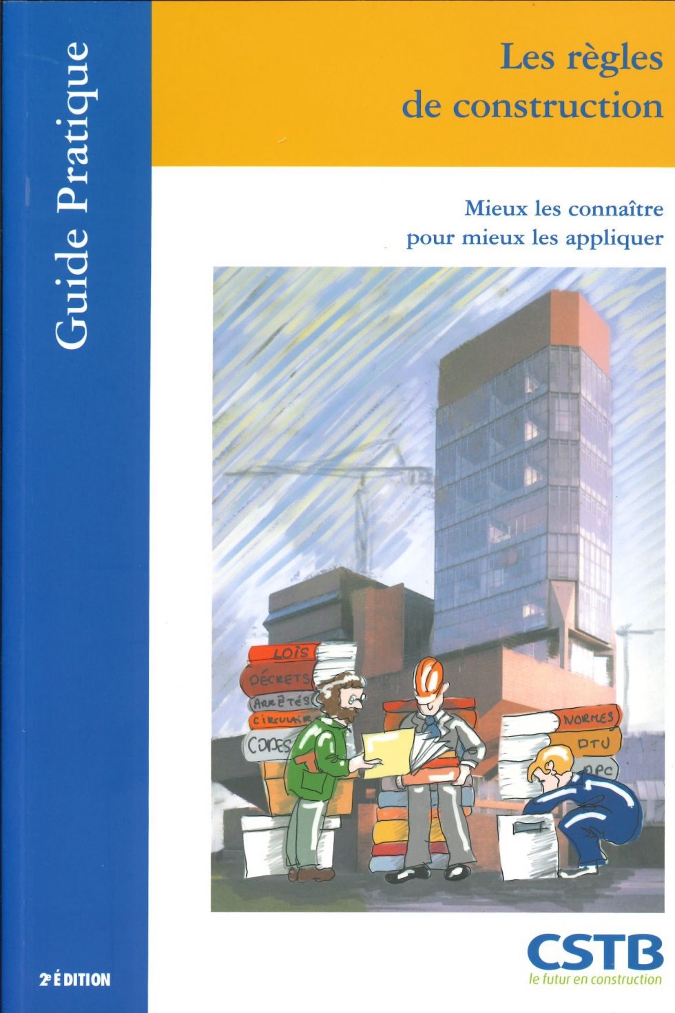 LES REGLES DE CONSTRUCTION. MIEUX LES CONNAITRES POUR MIEUX LES APPLIQUER.: MIEUX LES CONNAITRE ...